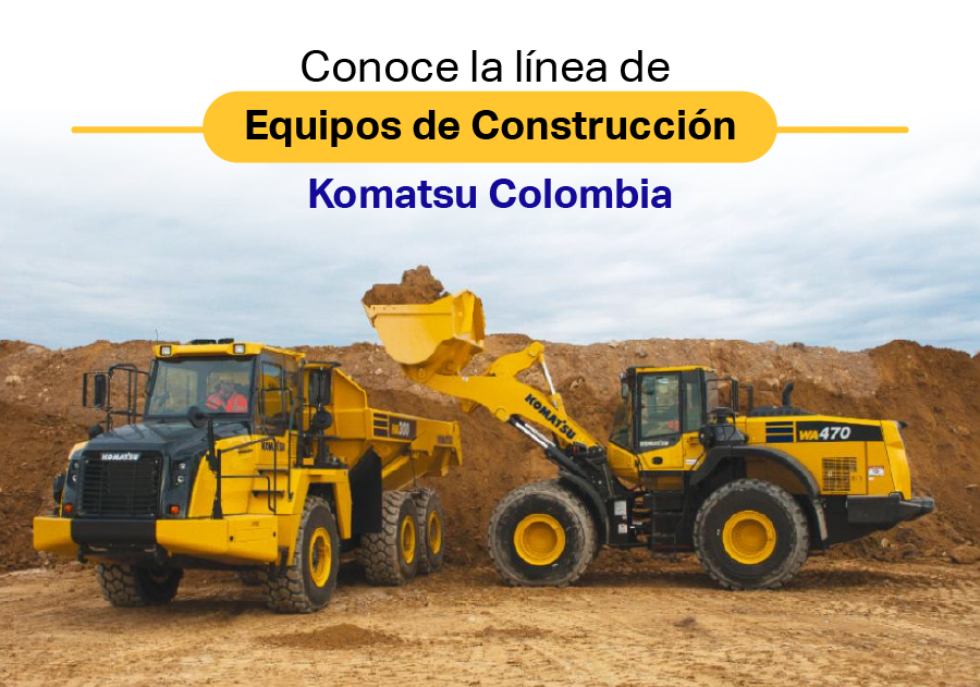 Equipos de construcción Komatsu Colombia: usos y tiposKomatsu Colombia